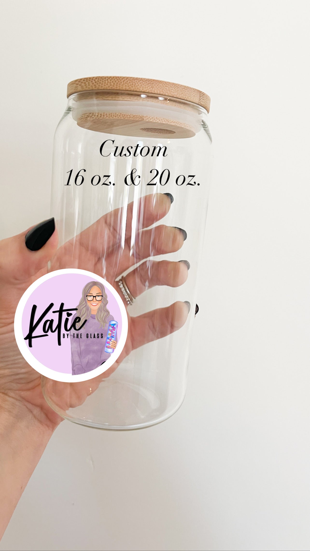 Custom Glass Can – Katie by the Glass